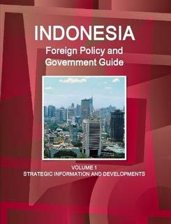 Indonesia Foreign Policy and Government Guide: Ibp Usa: 9781433023484 ...