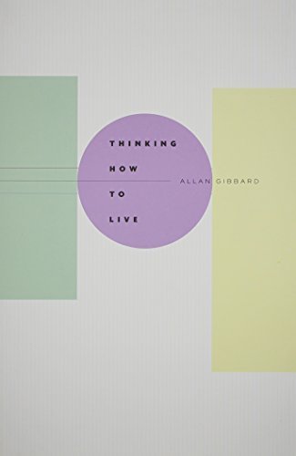 Thinking How to Live eBook : Gibbard, Allan: Amazon.co.uk: Kindle Store