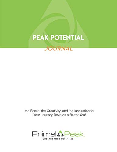 Peak Potential Journal: the Focus, the Creativity, and the Inspiration ...
