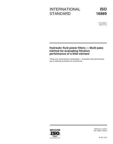 ISO 16889:1999, Hydraulic fluid power filters - Multi-pass method for ...