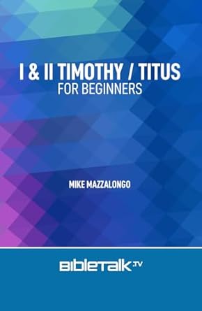 I & II Timothy / Titus for Beginners (The New Testament Collection ...