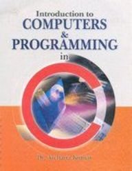Introduction To Computers & Programming In C: Amazon.co.uk: Archana Kumar: 9788185044651: Books