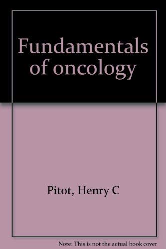 Fundamentals of oncology: Pitot, Henry C: 9780824714192: Amazon.com: Books