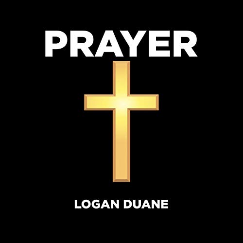 Play Prayer by Logan Duane on Amazon Music