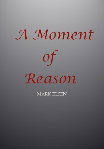 A Moment of Reason - Kindle edition by Elsen, Mark. Self-Help Kindle ...