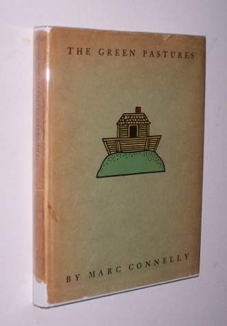 The Green Pastures: A Fable Suggested By Roark Bradford's Southern ...