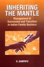 Inheriting the Mantle: Management of Succession and Transition in Indian Family Business ...