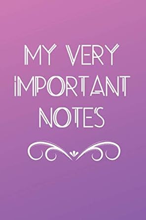 My Very Important Notes: Notebook 6x9 | Ideas / Goals Journal | Diary ...