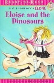 Kay Thompson's Eloise and the Dinosaurs (Eloise Ready-to-Read): Lisa McClatchy: 9781435204201 ...
