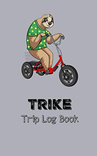Trike Trip Log Book: Gray book, red trike. Sloth log book to keep track ...