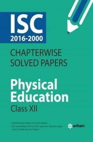 ISC Chapterwise Solved Papers PHYSICAL EDUCATION class 12th: Arihant ...