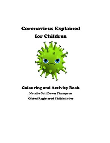 Coronavirus Explained For Children: A factual based colouring book for ...