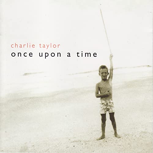 Amazon.com: Once Upon A Time : Charlie Taylor: Digital Music