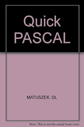 Quick Pascal: Matuszek, David L.: 9780471866442: Amazon.com: Books