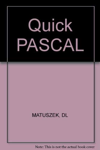 Quick Pascal: Matuszek, David L.: 9780471866442: Amazon.com: Books
