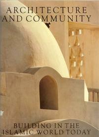 Architecture and Community: Building in the Islamic World Today : Holod ...