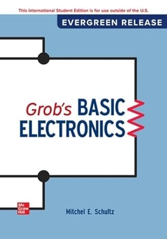 Grob's Basic Electronics: 2024 Release ISE: Mitchel Schultz: 9781266834981: Amazon.com: Books
