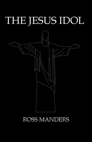 The Jesus Idol: Manders, Ross R.: 9781478310938: Books - Amazon.ca