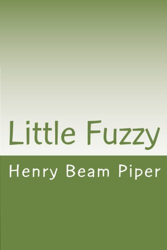 Little Fuzzy: Henry Beam Piper: 9781470029814: Amazon.com: Books