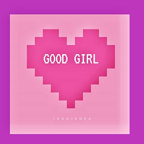Good Girl by Leah Jenea on Amazon Music - Amazon.com