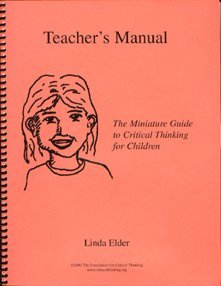 Teacher's Manual: The Miniature Guide to Critical Thinking for Children ...
