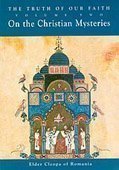 The Truth of Our Faith: On the Christian Mysteries (Foundations in ...