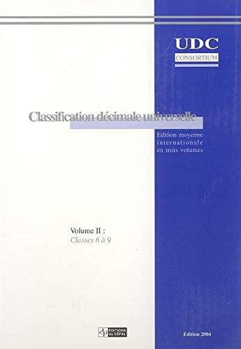 Classification décimale universelle: Volume 2, Classes 6 à 9 : UDC ...