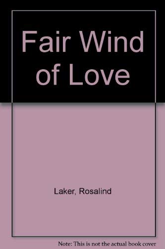 Fair wind of love: Laker, Rosalind: 9780709139362: Amazon.com: Books