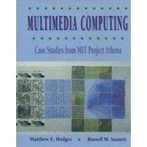 Multimedia Computing: Case Studies from MIT Project Athena: Matthew E ...
