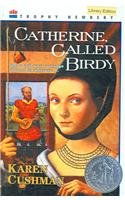 Catherine, Called Birdy: Cushman, Karen: 9780780748439: Amazon.com: Books