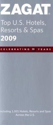 Zagat 2009 Top U.S. Hotels, Resorts & Spas (Zagat Guides): Wilkins ...