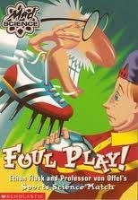 Foul Play!: Ethan Flask and Professor Von Offel's Sports Science Match ...