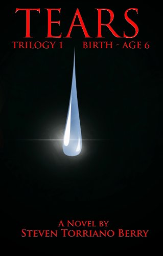 TEARS Trilogy Book 1 - Kindle edition by Berry, Steven Torriano ...