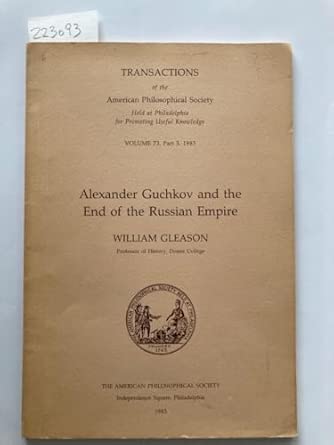 Alexander Guchkov and the End of the Russian Empire (Transactions of ...
