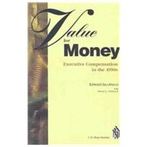 Value for Money: Executive Compensation in the 1990s (Observation, 41 ...