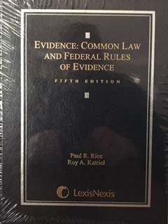 Evidence: Common Law And Federal Rules Of Evidence: Rice, Paul R ...