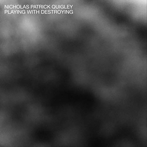 Playing with Destroying by Nicholas Patrick Quigley on Amazon Music ...