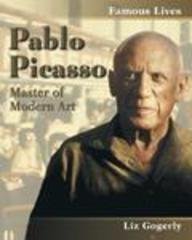 Pablo Picasso: Master of Modern Art (Famous Lives): Gogerly, Liz ...