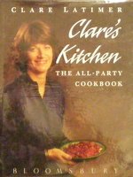 Clare's Kitchen: The All-Party Cookbook: Latimer, Clare: 9780747517047 ...
