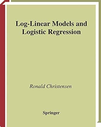 Log-Linear Models and Logistic Regression (Springer Texts in Statistics): Christensen, Ronald ...