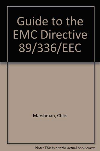 Guide to the EMC Directive 89/336/EEC: Marshman, Chris: 9780780311695 ...