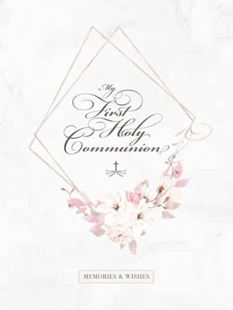 My First Holy Communion – Memories & Wishes: Memory Book to Capture ...
