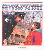 Police Officers Protect People (Community Helpers): Greene, Carol ...