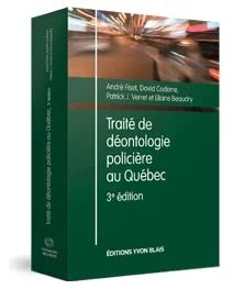 Traité de déontologie policière au Québec, 3e édition : André Fiset ...