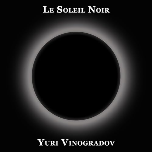 Play Le Soleil Noir by Yuri Vinogradov on Amazon Music