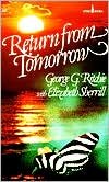 Return from Tomorrow by George G. Ritchie, Elizabeth Sherrill: George G ...