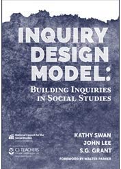 INQUIRY DESIGN MODEL: Kathy Swan, John K. Lee, S.G. Grant ...