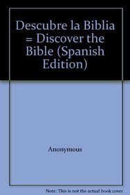 Descubre la Biblia = Discover the Bible (Spanish Edition): Anonymous ...