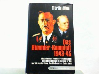 Das Himmler Komplott 1943 - 45 -Die geheimen Friedensverhandlungen des ...