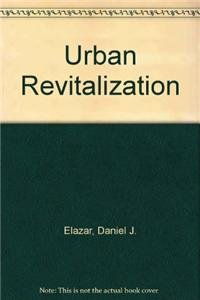 Urban Revitalization: Elazar, Daniel J.: 9780819181343: Amazon.com: Books